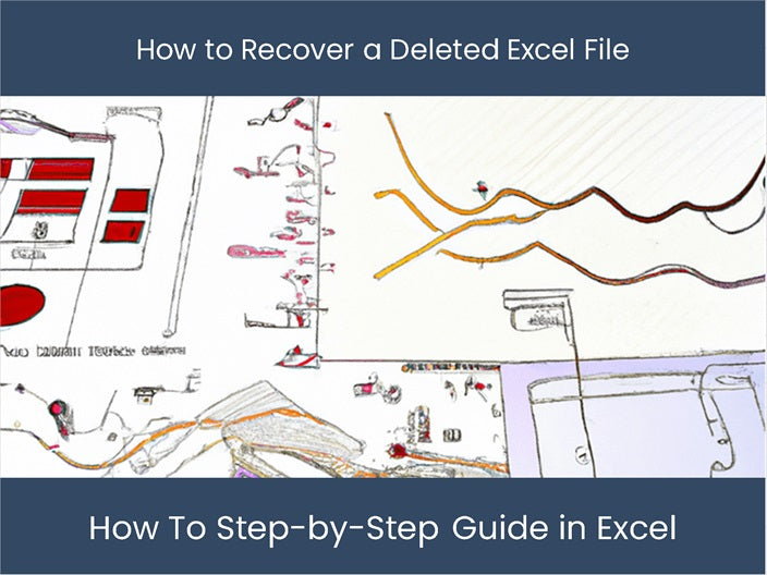 Step-by-Step Guide to Recover Deleted Excel File! – DashboardsEXCEL.com