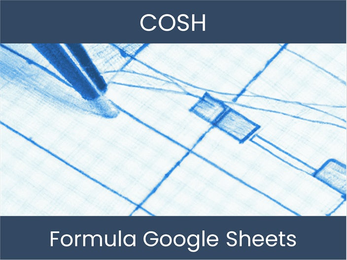 Learn Google Sheets Formula COSH - Intuitively Explained ...