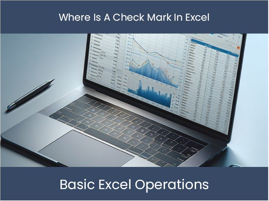 Excel Tutorial: Where Is A Check Mark In Excel – excel-dashboards.com