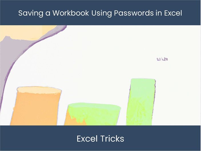 Save Workbook with Passwords in Excel – DashboardsEXCEL.com