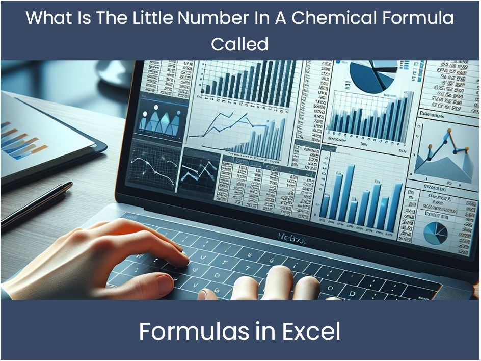 Mastering Formulas In Excel: What Is The Little Number In A Chemical F ... Mastering Formulas In Excel: What Is The Little Number In A Chemical F ...