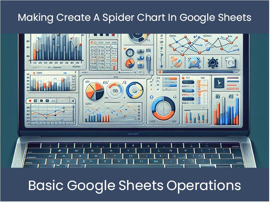 Making Create A Spider Chart In Google Sheets – DashboardsEXCEL.com