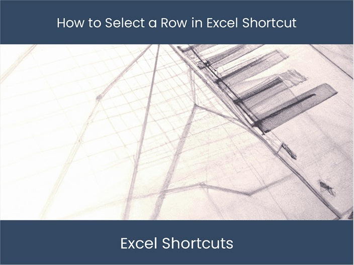 Select a Row in Excel Shortcut - Expert Guide – excel-dashboards.com