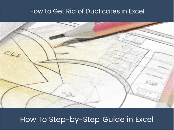 How to Eliminate Excel Duplicates: Follow Our Guide! – excel-dashboards.com