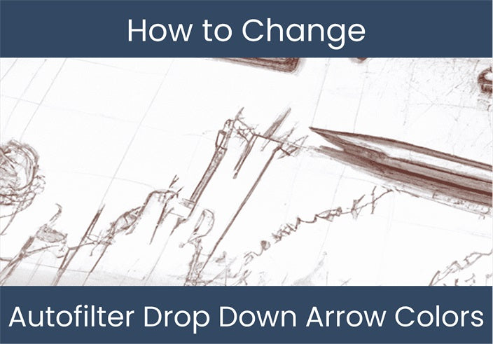 Excel Tutorial: Change Autofilter Arrow Colors – DashboardsEXCEL.com