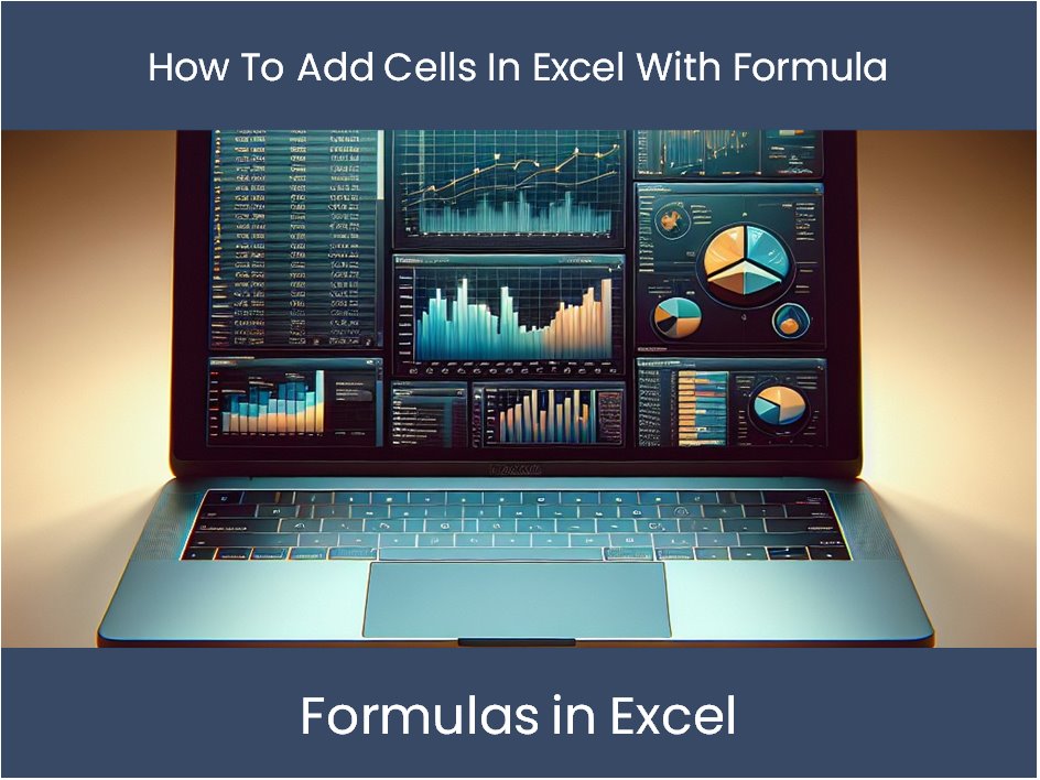 Excel Tutorial So Fügen Sie Zellen In Excel Mit Der Formel Hinzu Excel