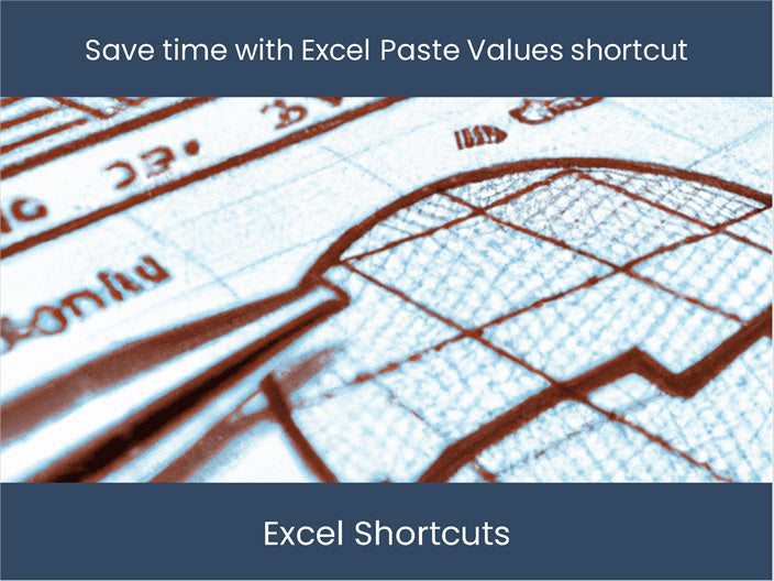 Time-saving Excel shortcut: Use Paste Values for Efficiency! – DashboardsEXCEL.com