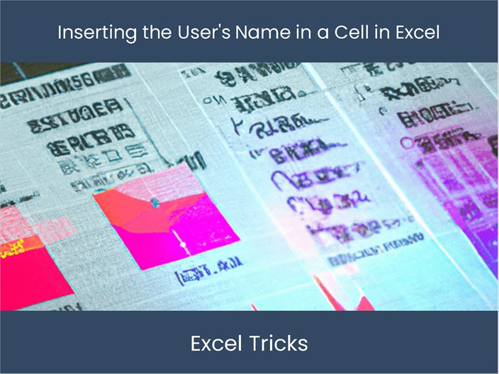 Insert User's Name in Excel Cell - Easy Tutorial!! – DashboardsEXCEL.com