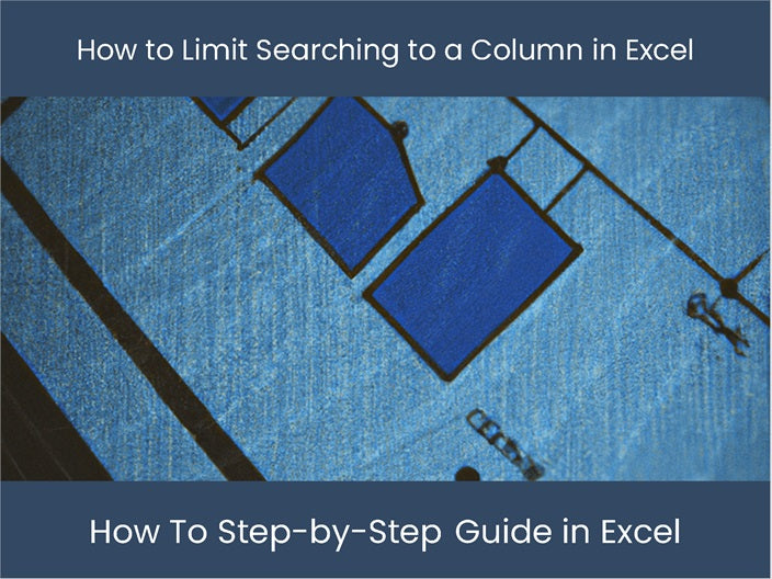 Limit Excel Column Searching: Step-by-Step Guide – DashboardsEXCEL.com