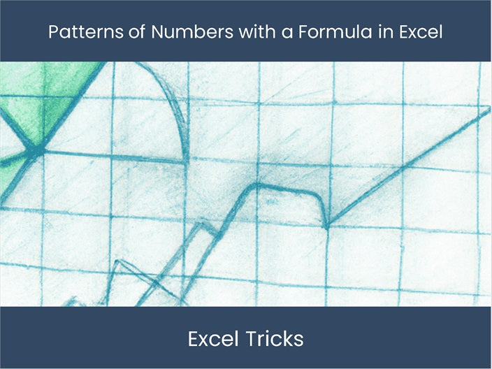 Learn Excel Formulas: Patterns of Numbers with a Formula – DashboardsEXCEL.com