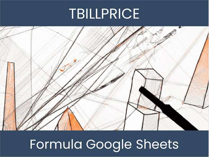 Master TBILLPRICE Formula & Dominate Google Sheets Now ...