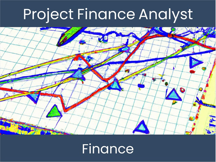 Learn About Project Finance Roles with Our Finance Analyst Guide ...