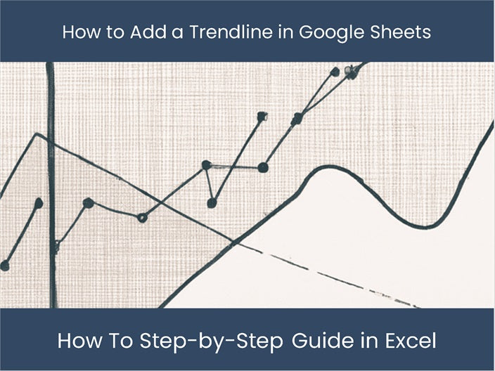 Step-by-Step Guide: Add Trendline in Google Sheets – DashboardsEXCEL.com