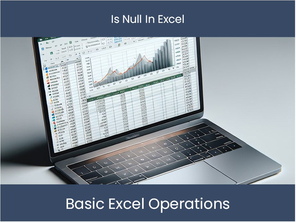 Excel Tutorial: Is Null In Excel – excel-dashboards.com Excel Tutorial: Is Null In Excel – excel-dashboards.com