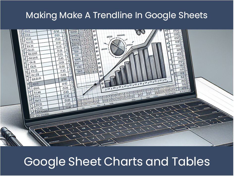 Making Make A Trendline In Google Sheets – DashboardsEXCEL.com