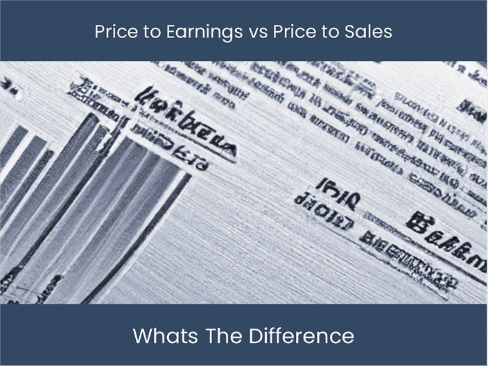 Key Metrics Comparison: Price to Earnings vs Price to Sales ...