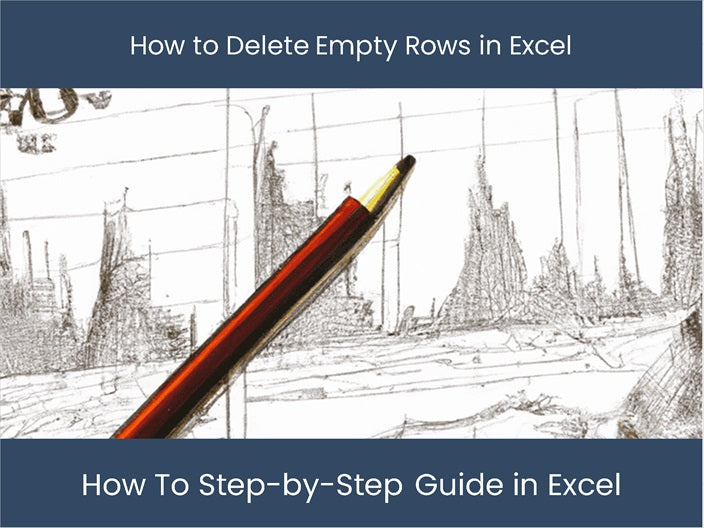 Delete Empty Rows in Excel: Step-by-Step Guide! – DashboardsEXCEL.com