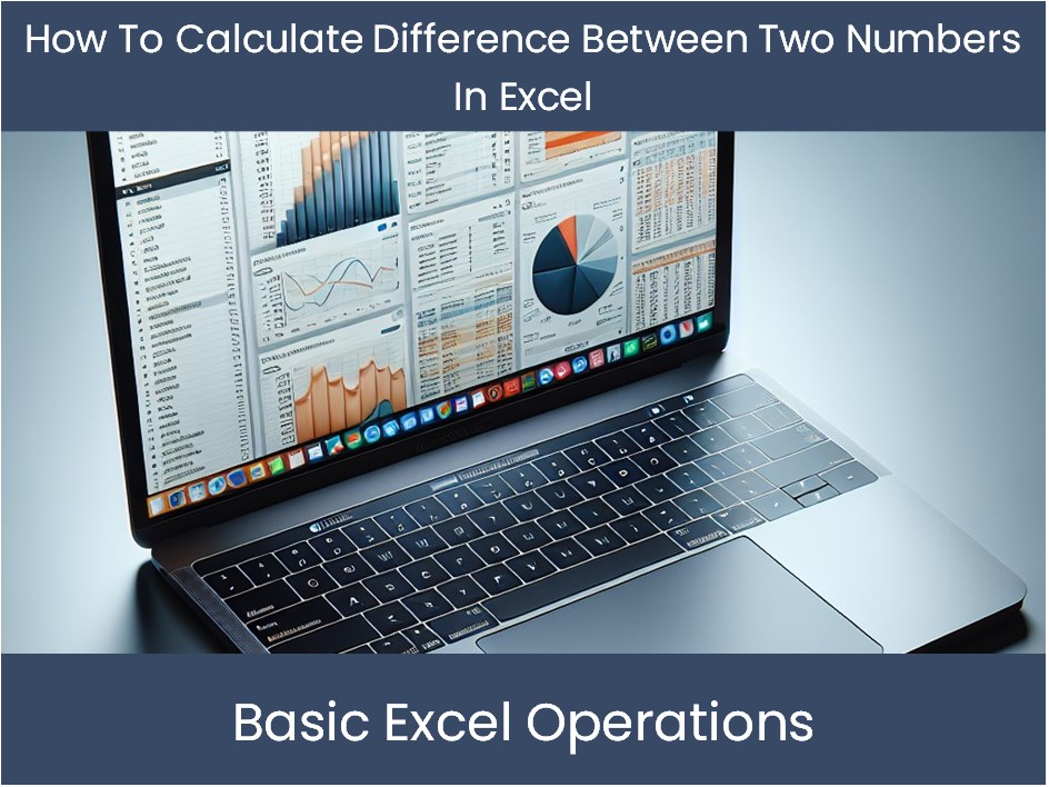 Tutoriel Excel: comment calculer la différence entre deux nombres dans – DashboardsEXCEL.com
