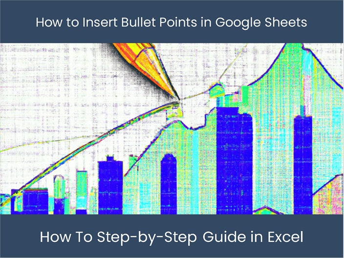 Insert Bullet Points in Google Sheets: Step-by-Step Guide! – excel-dashboards.com