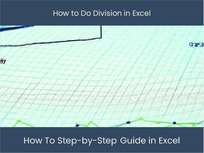 Learn Division In Excel Step By Step Guide Excel