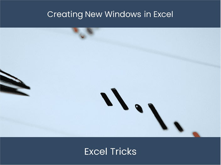 Create New Windows in Excel - Boost Efficiency and Organization ...