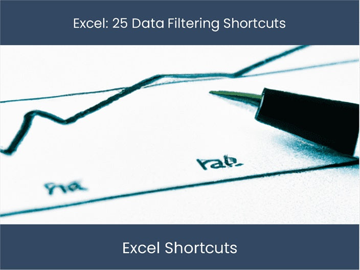 Excel Data Filtering Boost Productivity With 25 Essential Shortcuts Excel