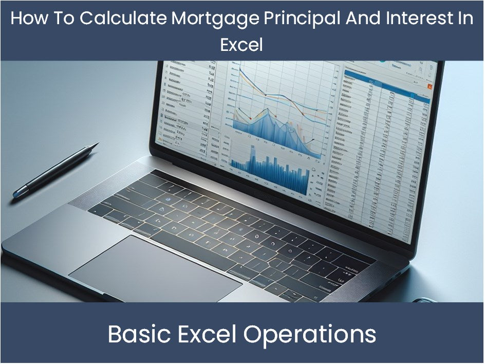 Excel Tutorial: How To Calculate Mortgage Principal And Interest In Ex – DashboardsEXCEL.com