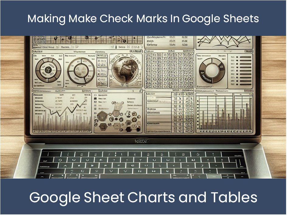 Making Make Check Marks In Google Sheets – DashboardsEXCEL.com