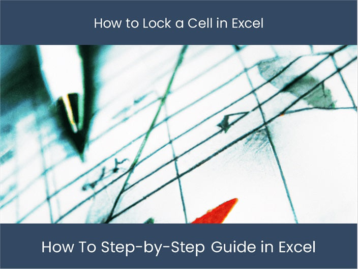 Lock Excel Cells: Step-by-Step Guide – DashboardsEXCEL.com