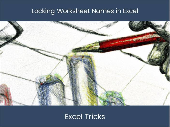 Lock Worksheet Names - Boost Excel Security Now! – DashboardsEXCEL.com