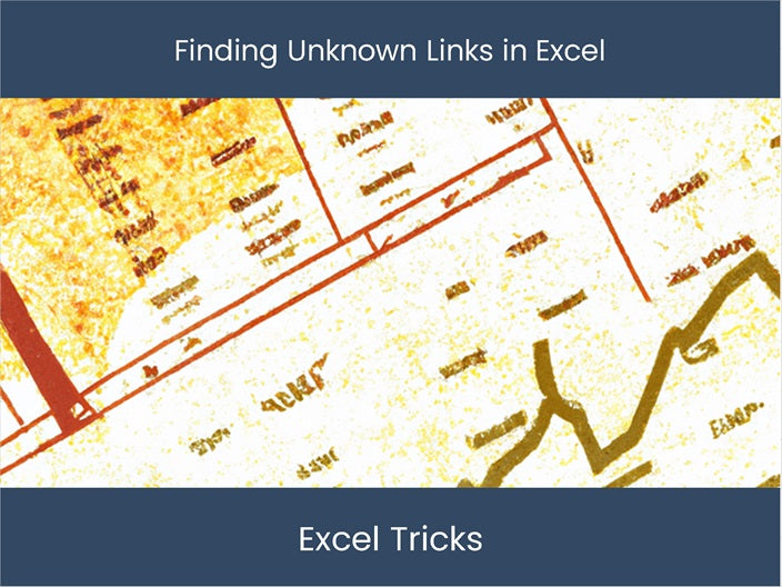 Find Unknown Links in Excel - Unlock Hidden Connections ...