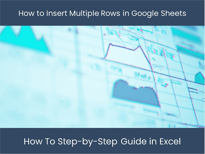 Effortless Guide: Insert Multiple Rows in Google Sheets – DashboardsEXCEL.com