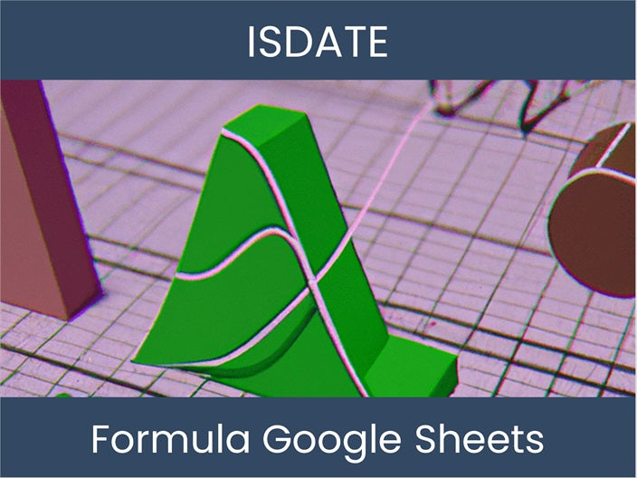 Learn ISDATE Formula in Google Sheets: Your Complete Guide – DashboardsEXCEL.com