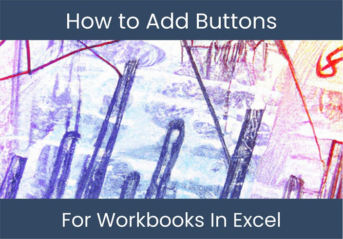 Excel : Adding Buttons to Workbooks in Excel – excel-dashboards.com