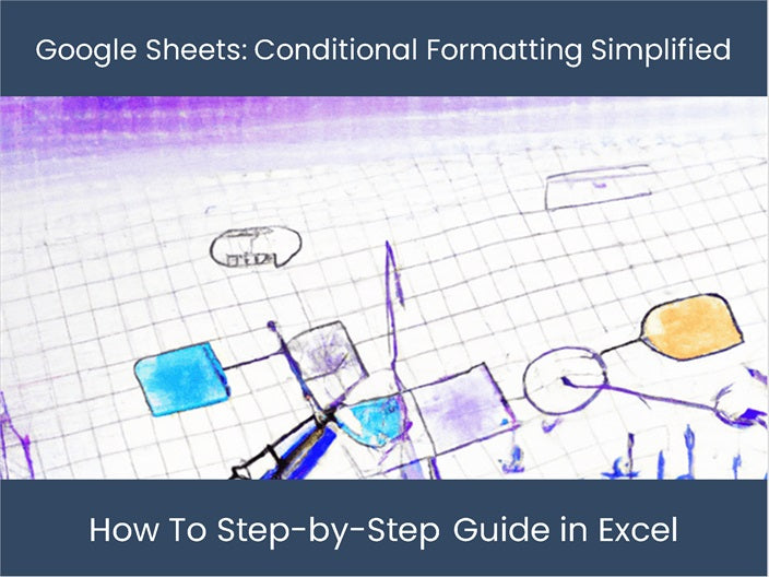 Master Conditional Formatting in Google Sheets: Step-by-Step – excel ...