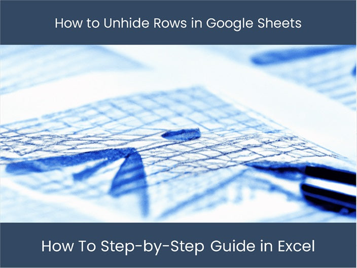 Unhide Rows in Google Sheets: Step-by-Step Guide – excel-dashboards.com