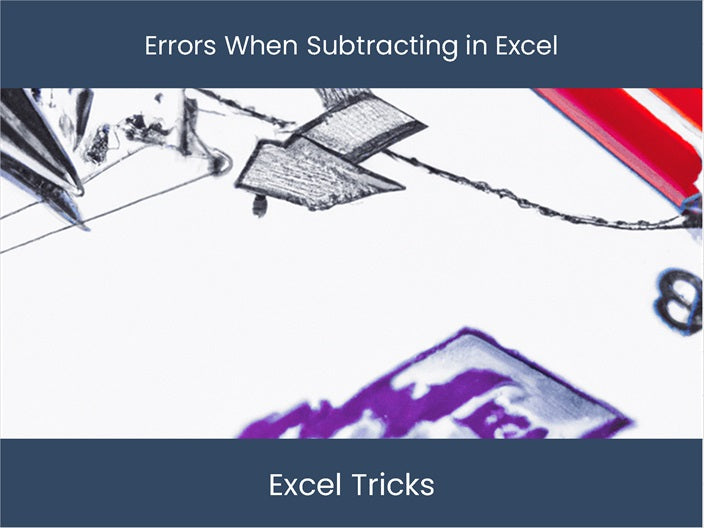 Avoid errors when subtracting in Excel - essential tips ...