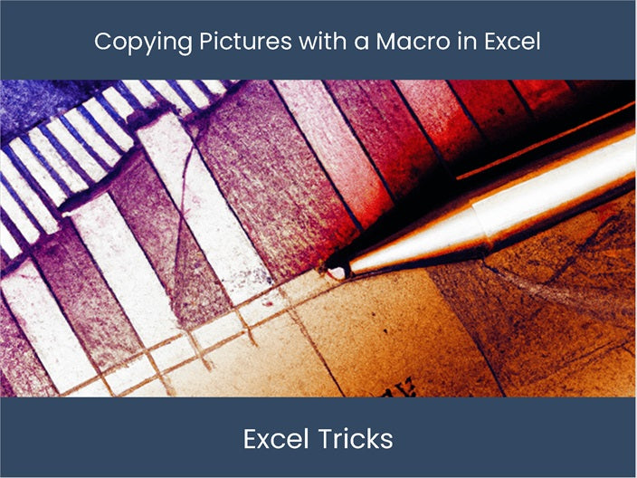 Copy Pictures with a Macro in Excel - Easy Steps! – excel-dashboards.com