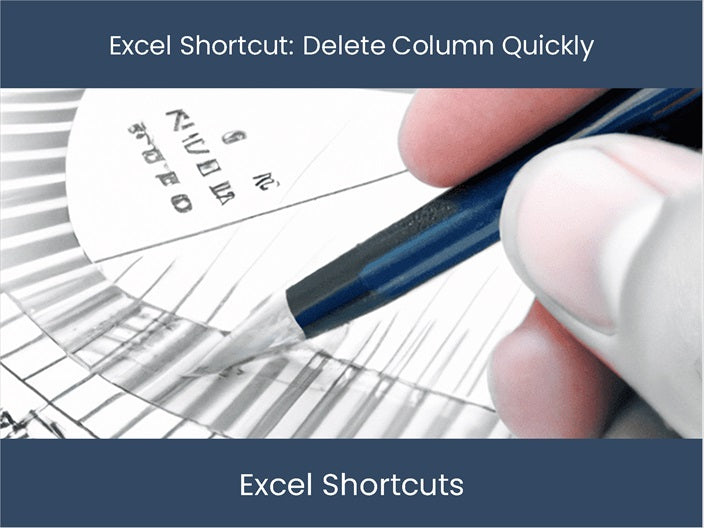 Quickly Remove Column in Excel with Shortcut – DashboardsEXCEL.com