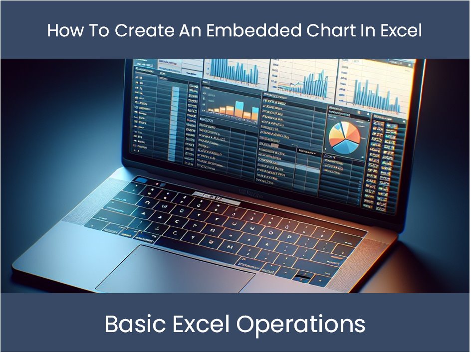 Excel Tutorial How To Create An Embedded Chart In Excel Excel