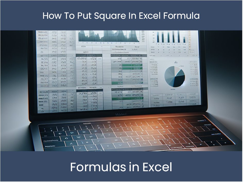 Excel Tutorial: How To Put Square In Excel Formula – DashboardsEXCEL.com
