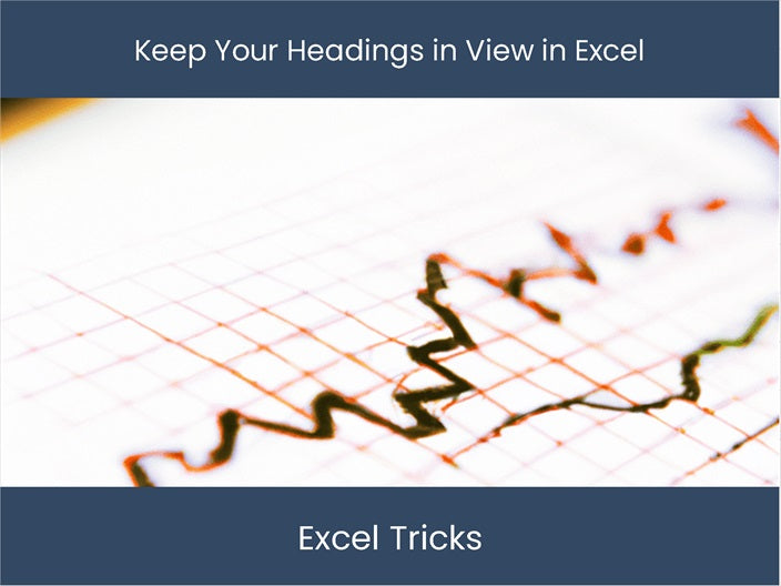 Maximize Excel Productivity: Keep Headings in View – Excel Dashboards