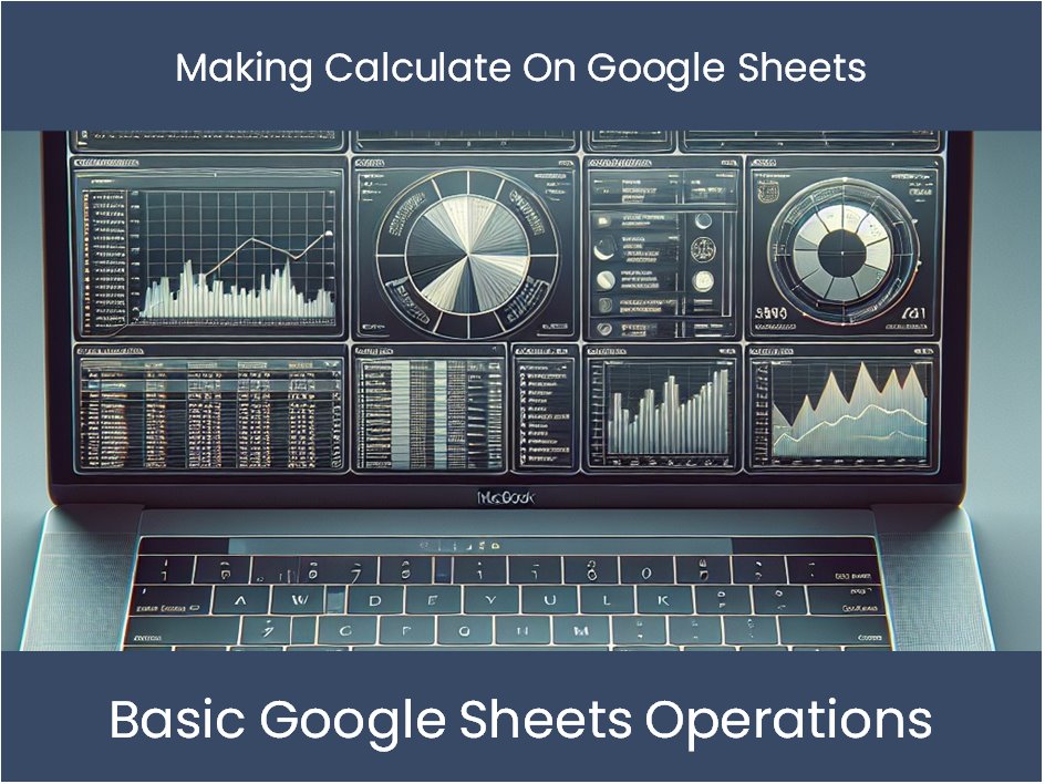 Making Calculate On Google Sheets – excel-dashboards.com