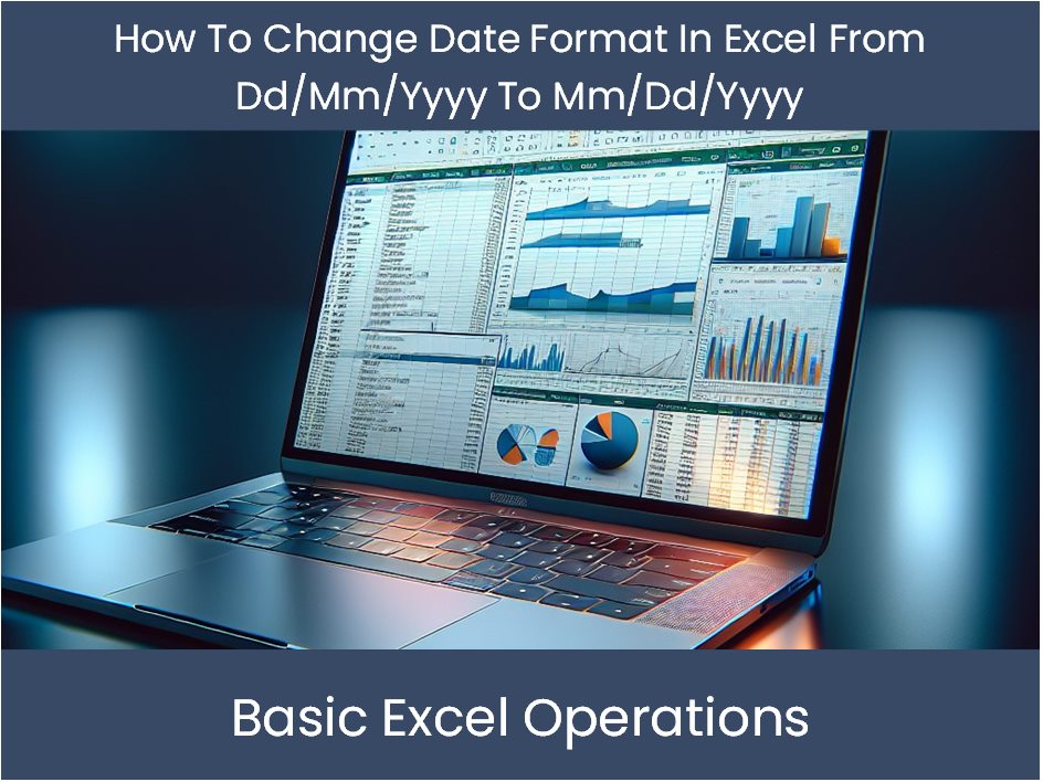 Tutorial Excel: Cara Mengubah Format Tanggal di Excel dari DD/MM/YYYY ...