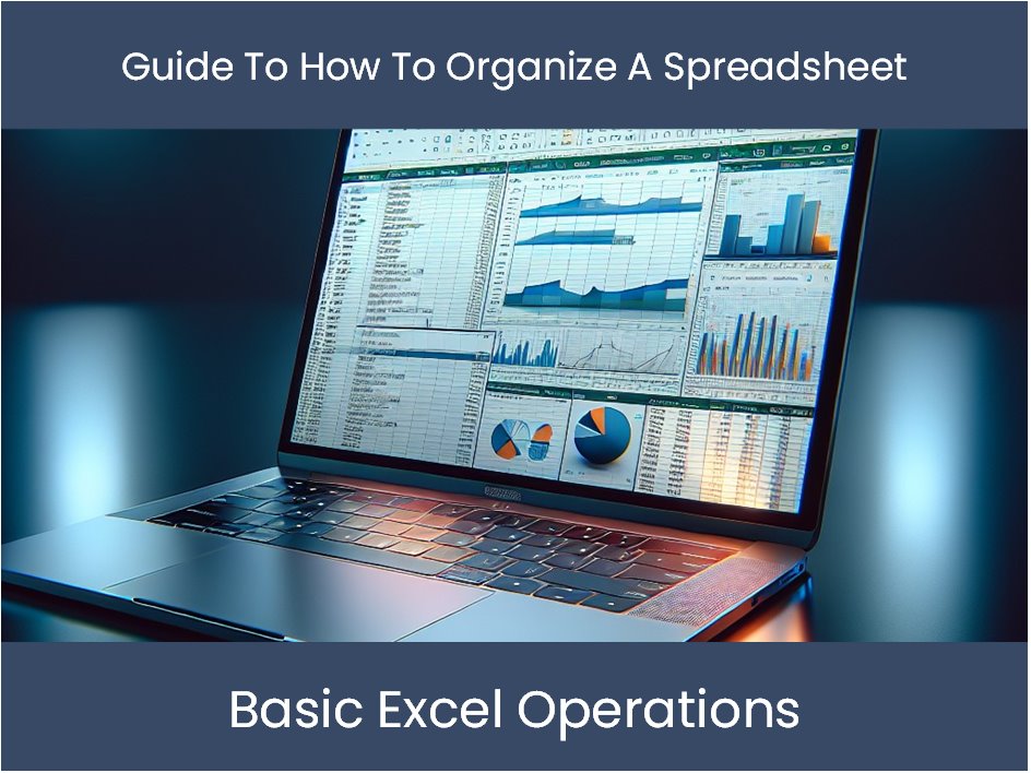 Guide To How To Organize A Spreadsheet – DashboardsEXCEL.com