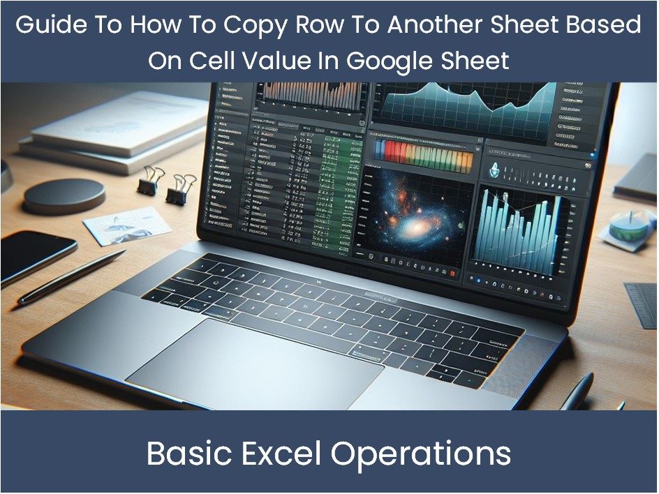 Guide To How To Copy Row To Another Sheet Based On Cell Value In Googl – DashboardsEXCEL.com