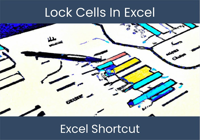Lock Cells in Excel: Shortcut – DashboardsEXCEL.com