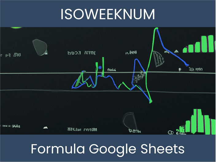 Master the ISOWEEKNUM Formula & Boost Your Google Sheets Performance ...