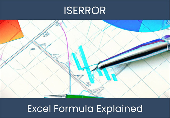 Excel : Explaining ISERROR Formula – DashboardsEXCEL.com