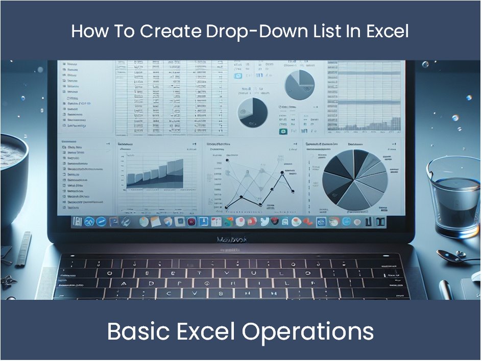 Excel Tutorial: How To Create Drop-Down List In Excel – excel ...